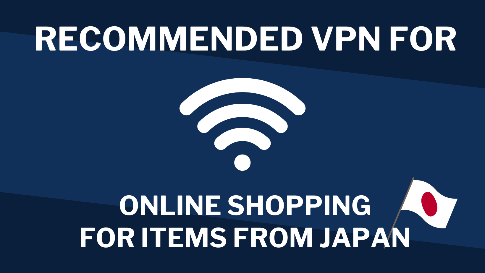 How to Online Shop For Japan Items Safely with a VPN | One Map by FROM ...
